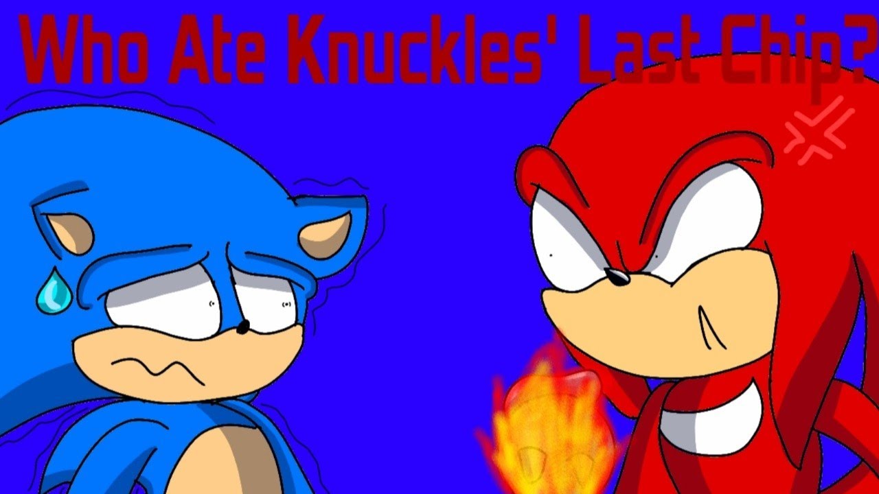 Who Ate Knuckles' Last CHIP? - YouTube