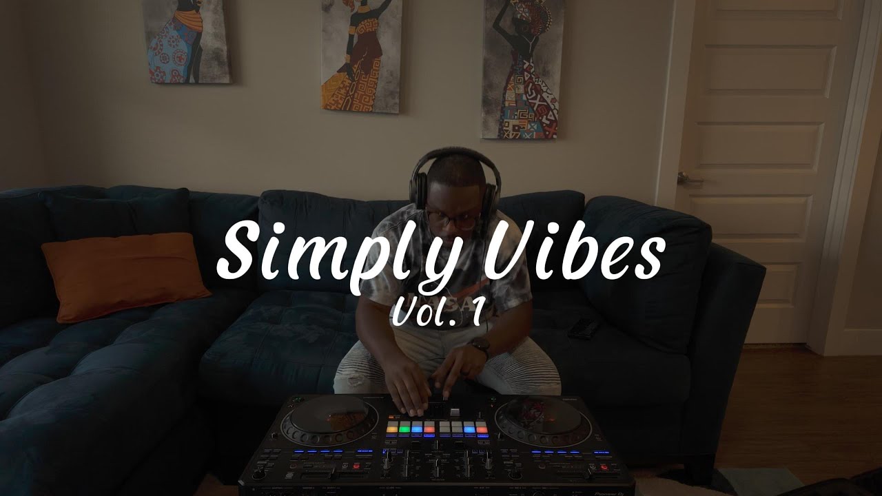 Simply Vibes Vol. 1 | Mix of Chill Rap, R&B, Throwbacks, Blends ...
