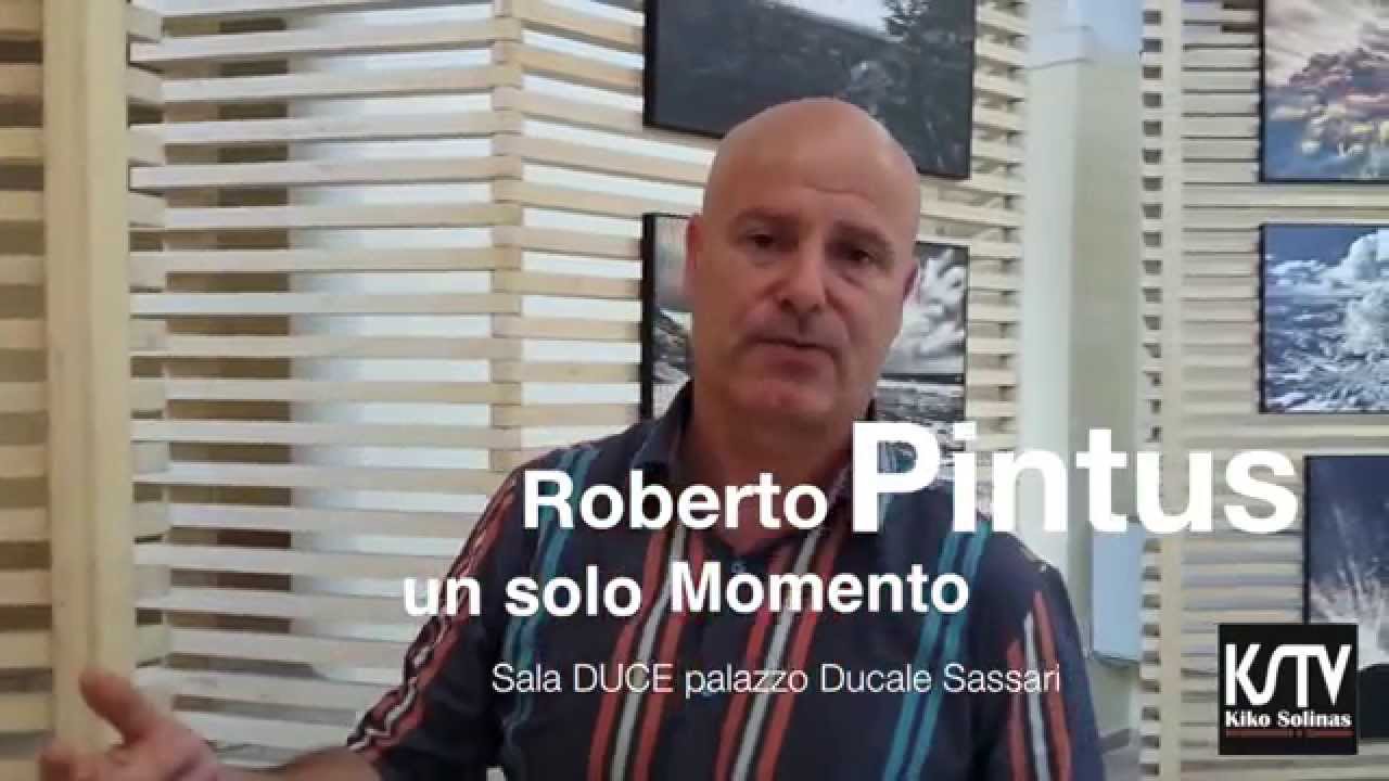 ROBERTO PINTUS UN SOLO MOMENTO MOSTRA FOTOGRAFICA - YouTube