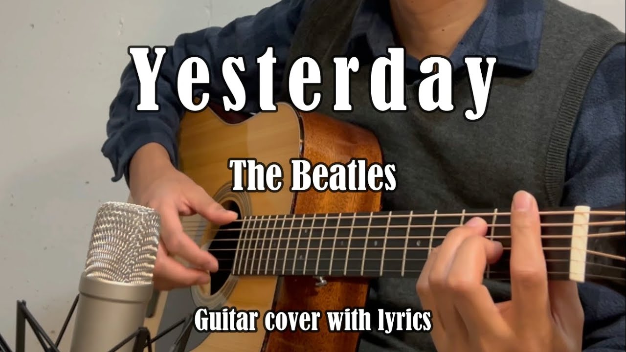 Yesterday - The Beatles (Guitar Cover with Lyrics) - YouTube