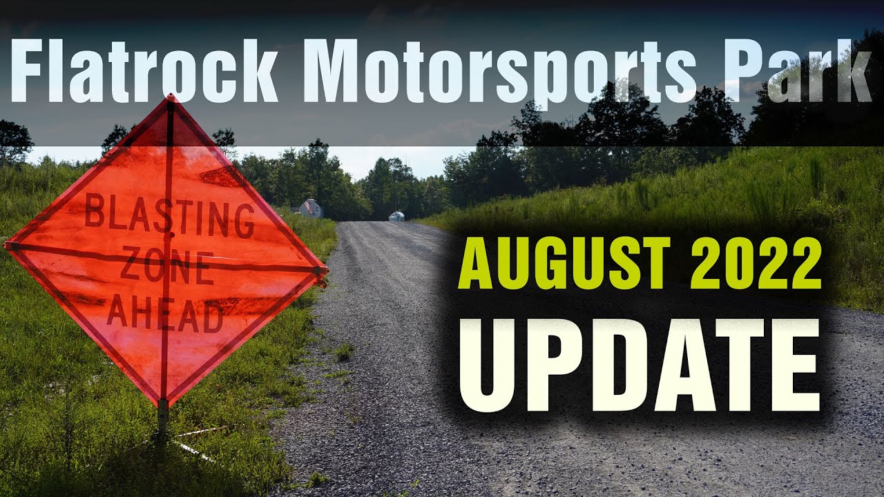 Flatrock Motorsports Park August 2022 Update - YouTube
