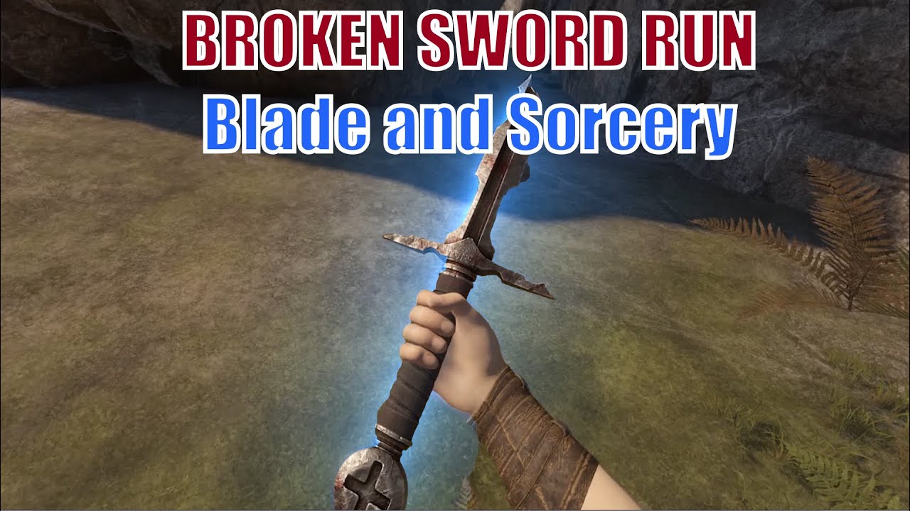 BROKEN SWORD RUN IN BLADE AND SORCERY | Blade and Sorcery Challenges ...