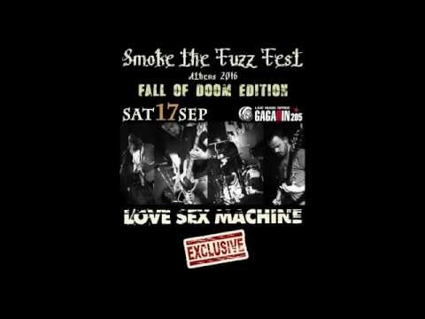 Love Sex Machine 2016 - Smoke The Fuzz Fest (Full Set) @Gagarin 205, Athens 17/09/2016