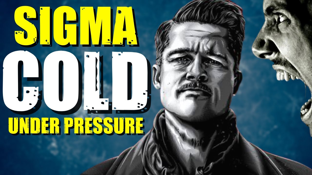 Sigma Male Cold Under Pressure - YouTube