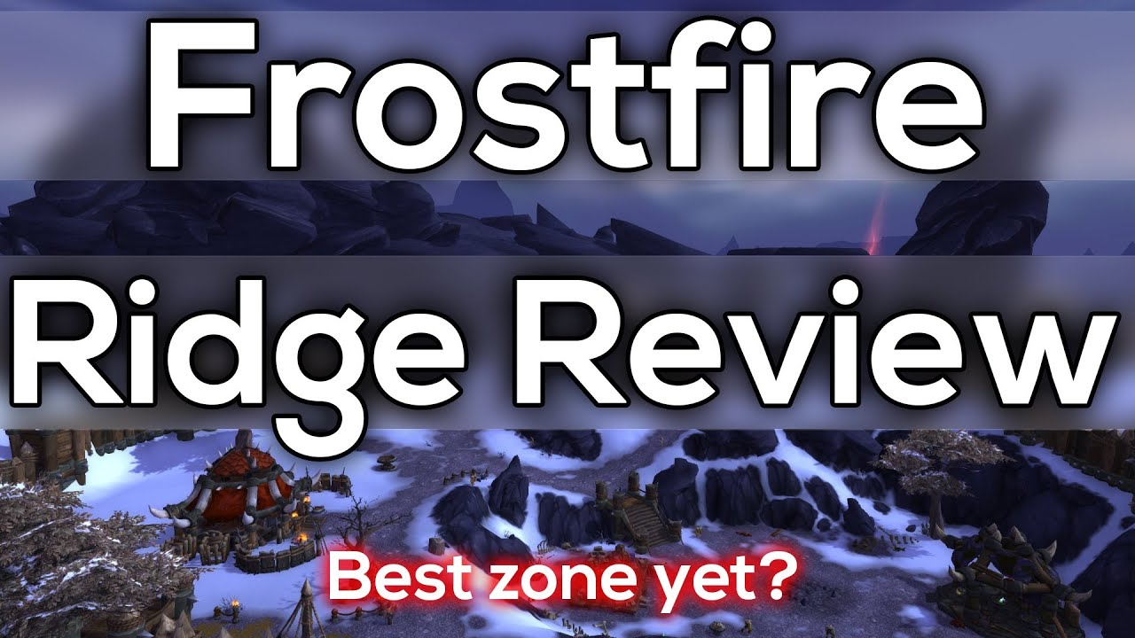 My Review of Frostfire Ridge - Warlords of Draenor Alpha - YouTube