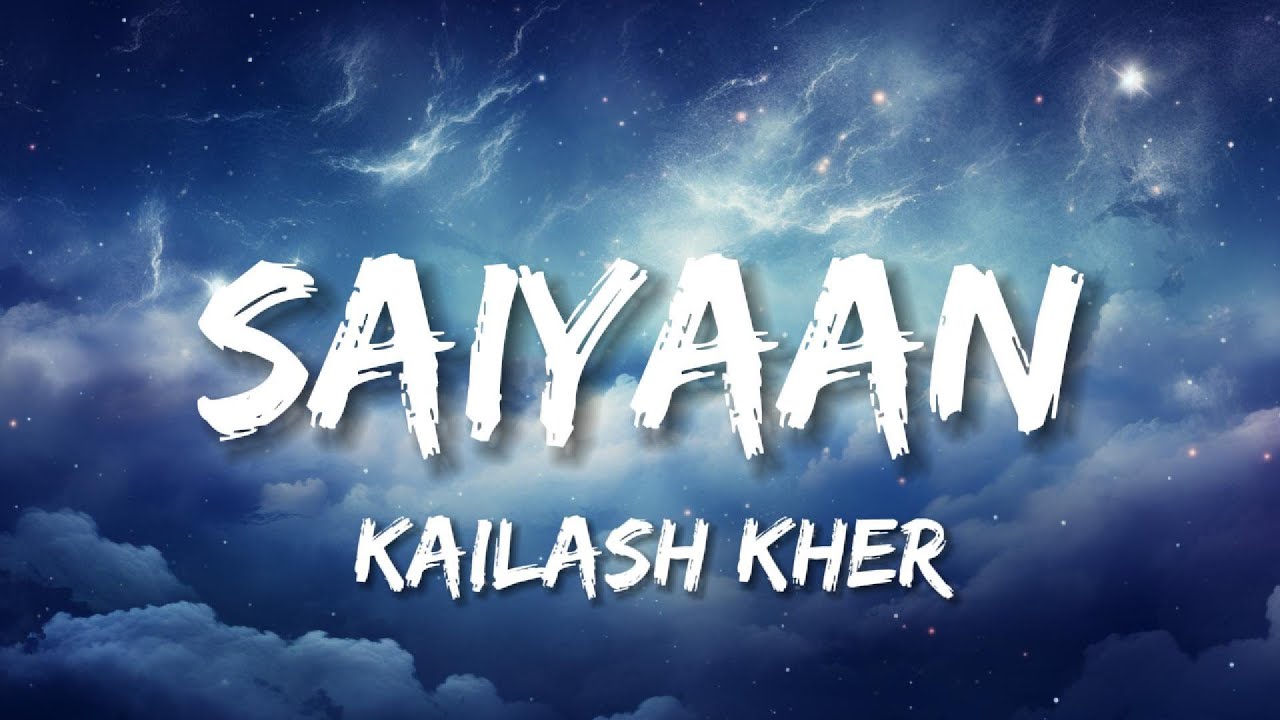 Saiyaan - Kailash Kher | Lyrics - Bollytune Lyrics - YouTube