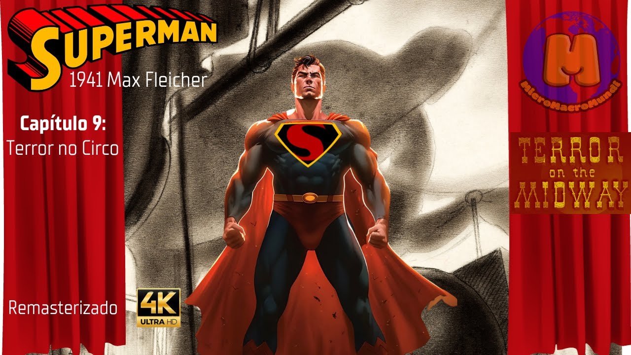 SUPERMAN 1941- CAPITULO 9 - TERROR NO CIRCO, REMASTERIZADO EM 4K ...