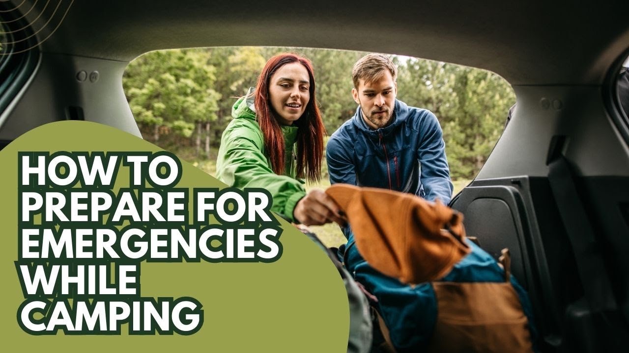 How to Prepare for Emergencies While Camping? | CampDotCom | - YouTube