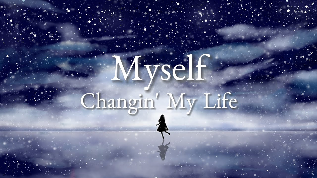 【歌ってみた】Myself - Changin' My Life / Lune - YouTube