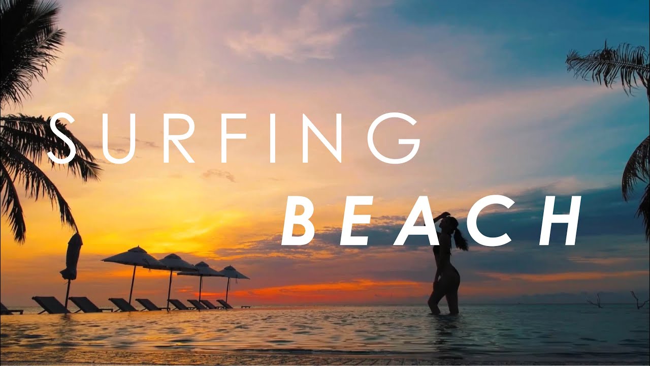 Surfing Beach [Best of Deep House - Chill Out - Surfing Mix] - YouTube