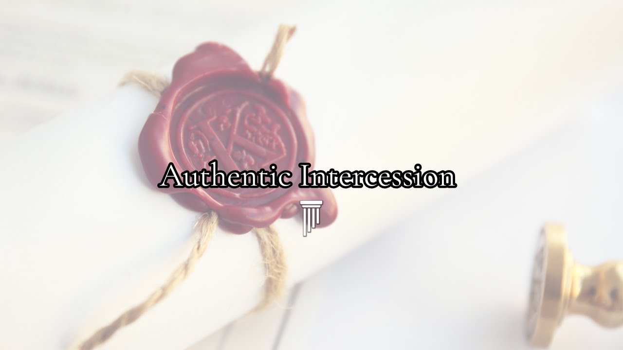 Authentic Intercession - YouTube