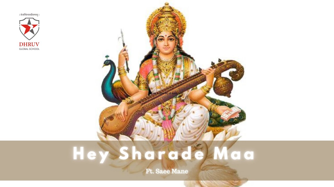 Hey Sharade Maa | Saraswati Vandana | Lyrical Video | Dhruv Global ...