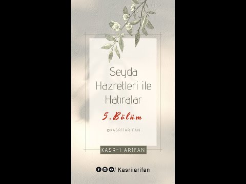 Seyda Hazretleri ile Hatıralar 5. Bölüm