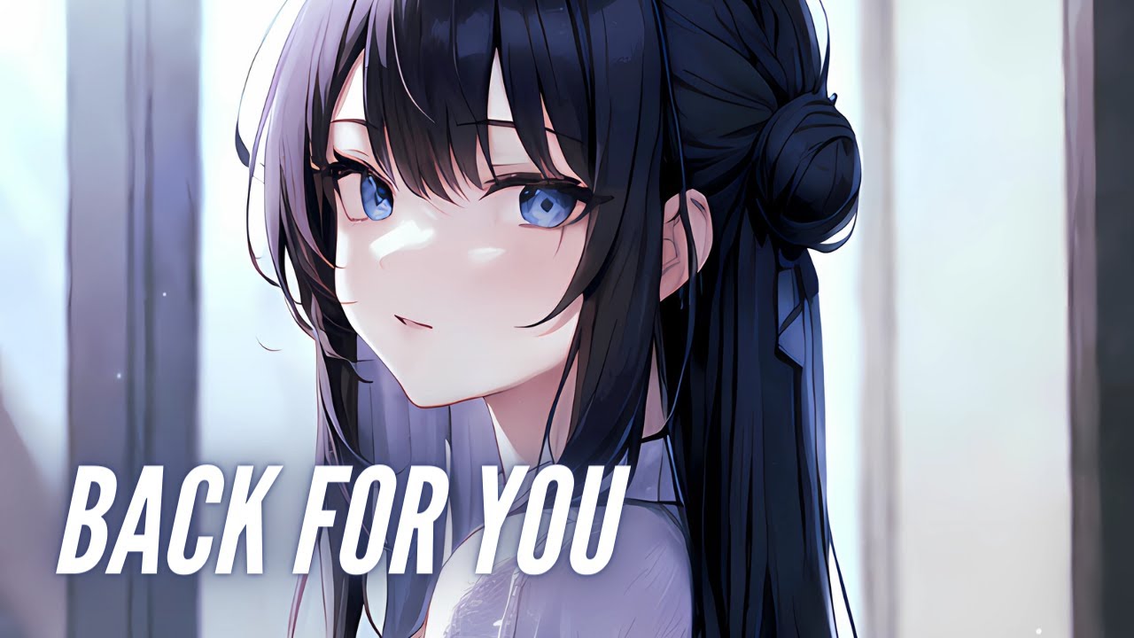 Nightcore - Back For You - YouTube Music