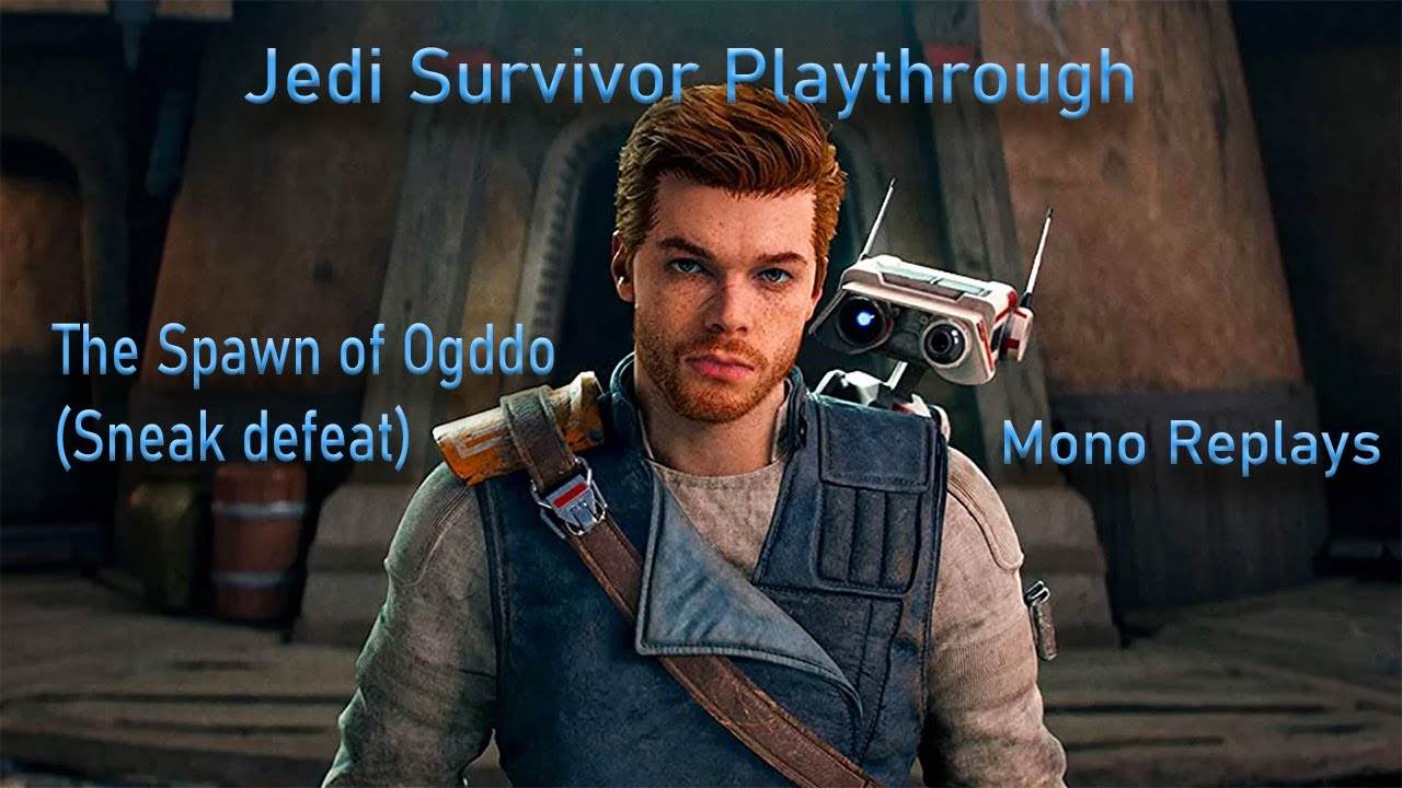 Star Wars Jedi: Survivor playthrough - The Spawn of Ogddo (Sneak defeat ...