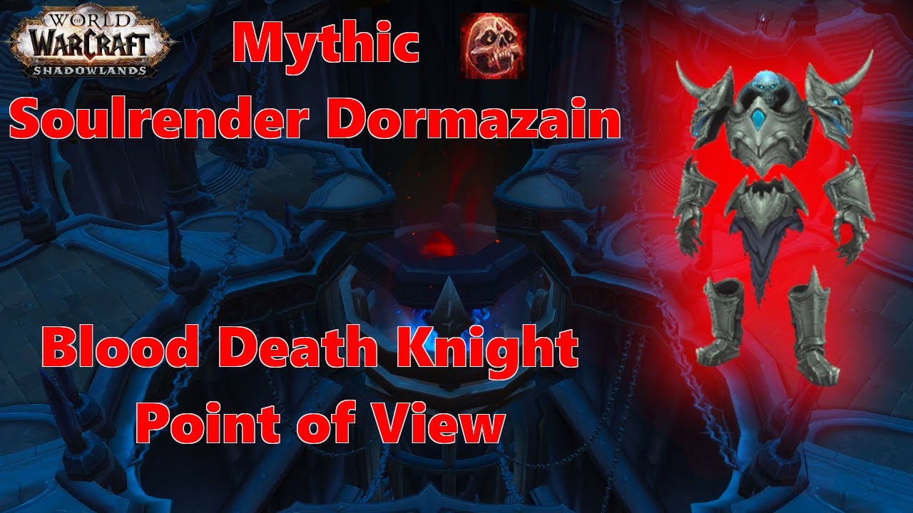 Soulrender Dormazain Mythic - Blood Death Knight Tank PoV - YouTube