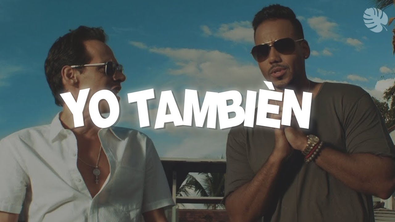 Romeo Santos, Marc Anthony - Yo También (Letra) - YouTube