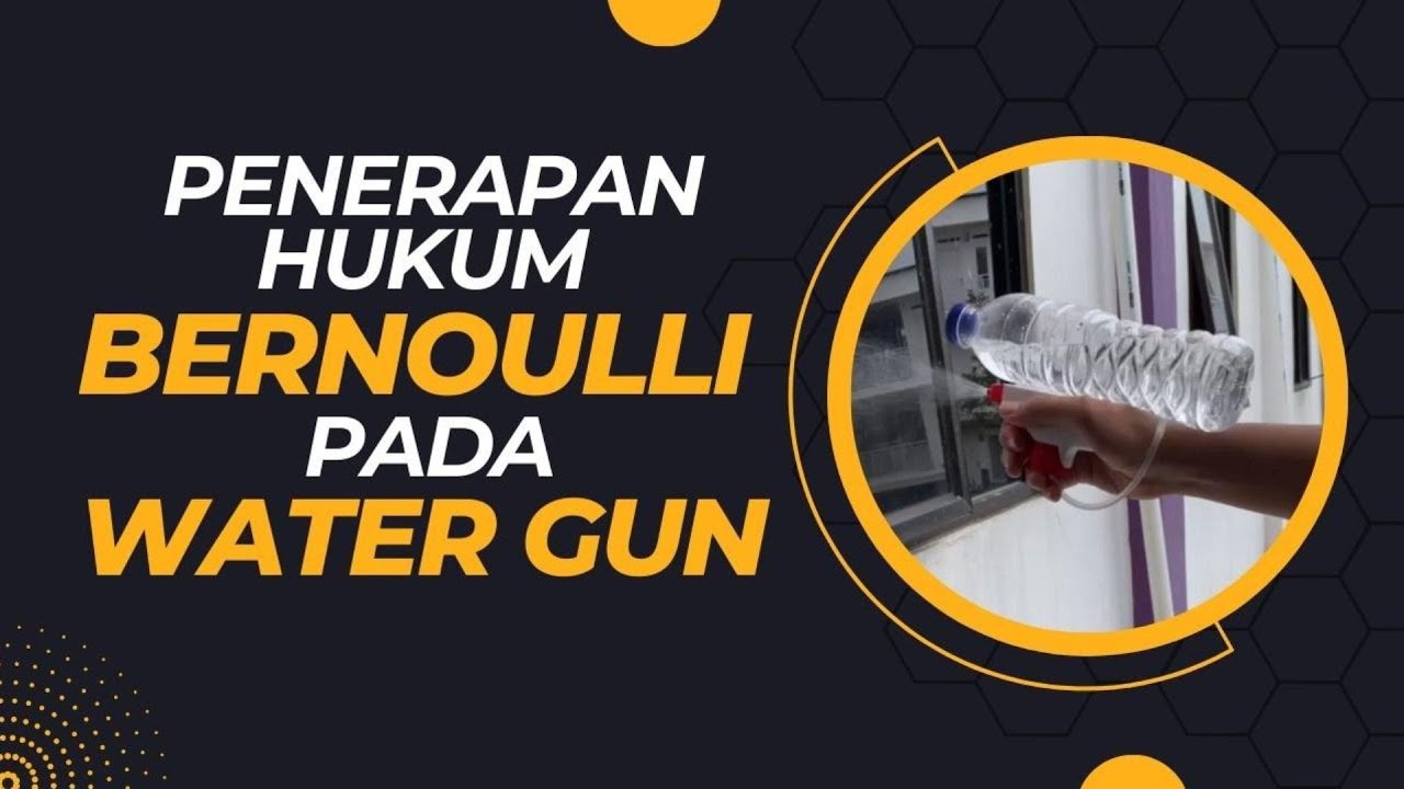 PENERAPAN HUKUM BERNOULLI PADA WATER GUN | KELOMPOK 7 | TPB 4 - YouTube
