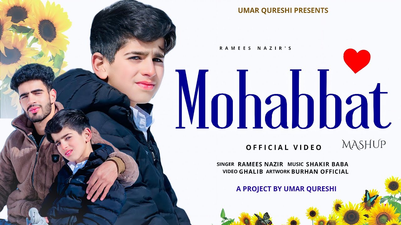 MOHABBAT MASHUP || KASHMIRI SONG || RAMEES NAZIR ||UMER QURESHI - YouTube