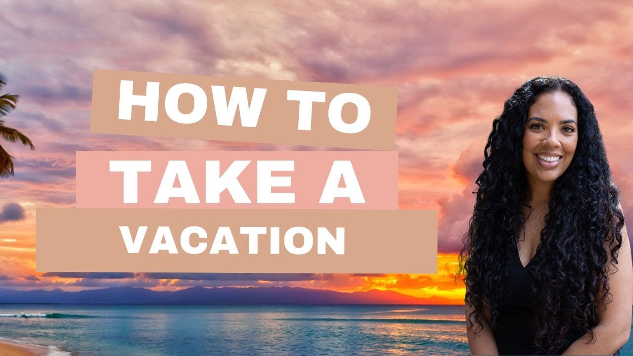 TAKE THAT VACATION! Tips To Help Solo Lawyers Take Their Well Deserved ...