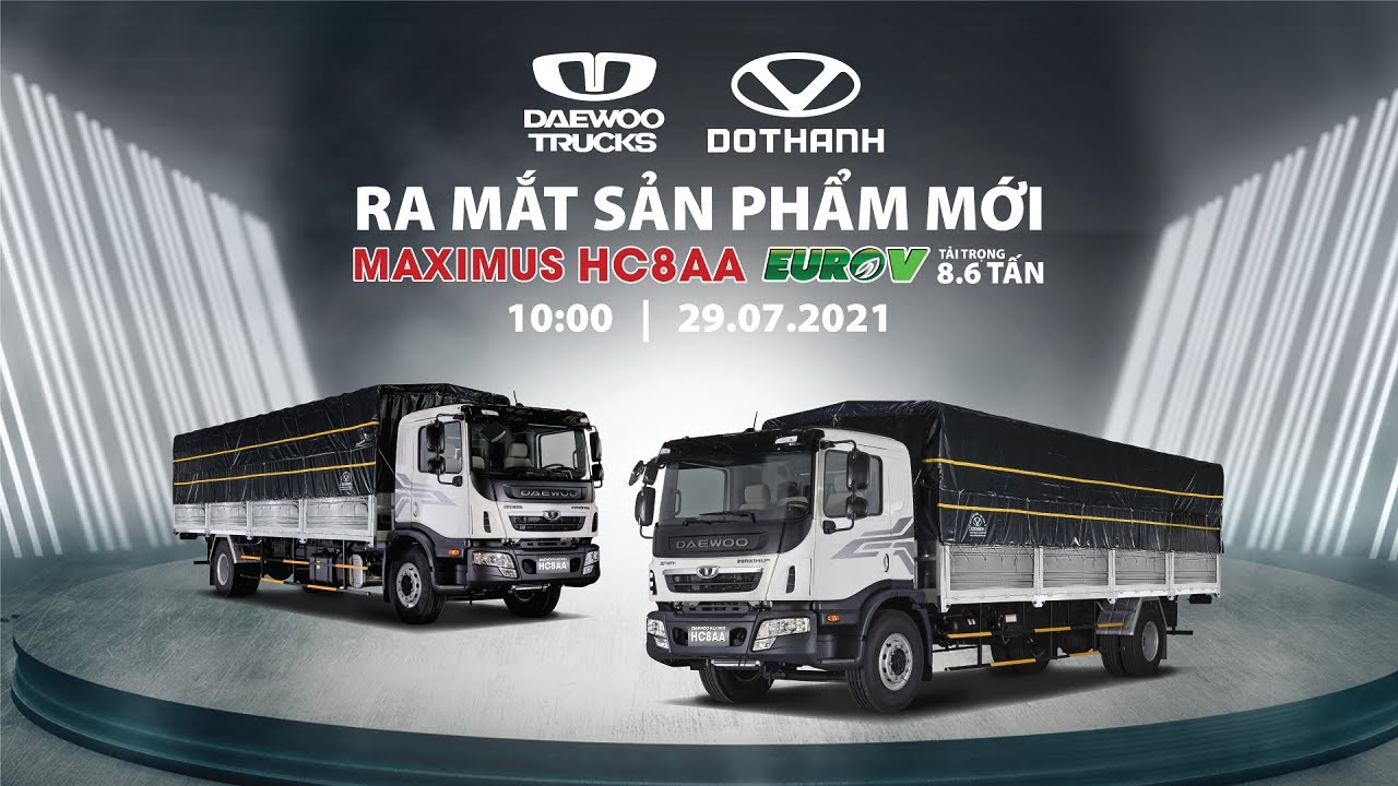 DAEWOO MAXIMUS HC8AA - “XE TẢI HÀN, VỮNG VÀNG TRÊN TỪNG CHẶNG ĐƯỜNG ...