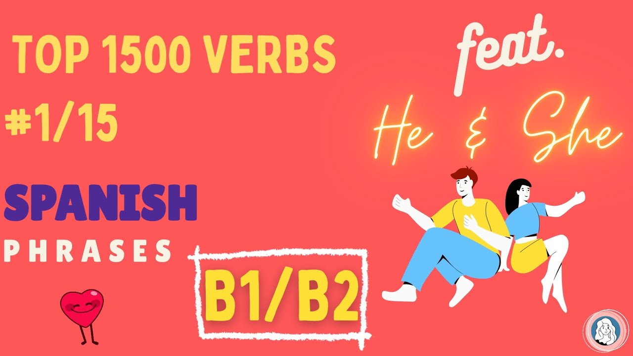 Learn Spanish 1500 verbs Pt. 1/15 feat. He & She - YouTube