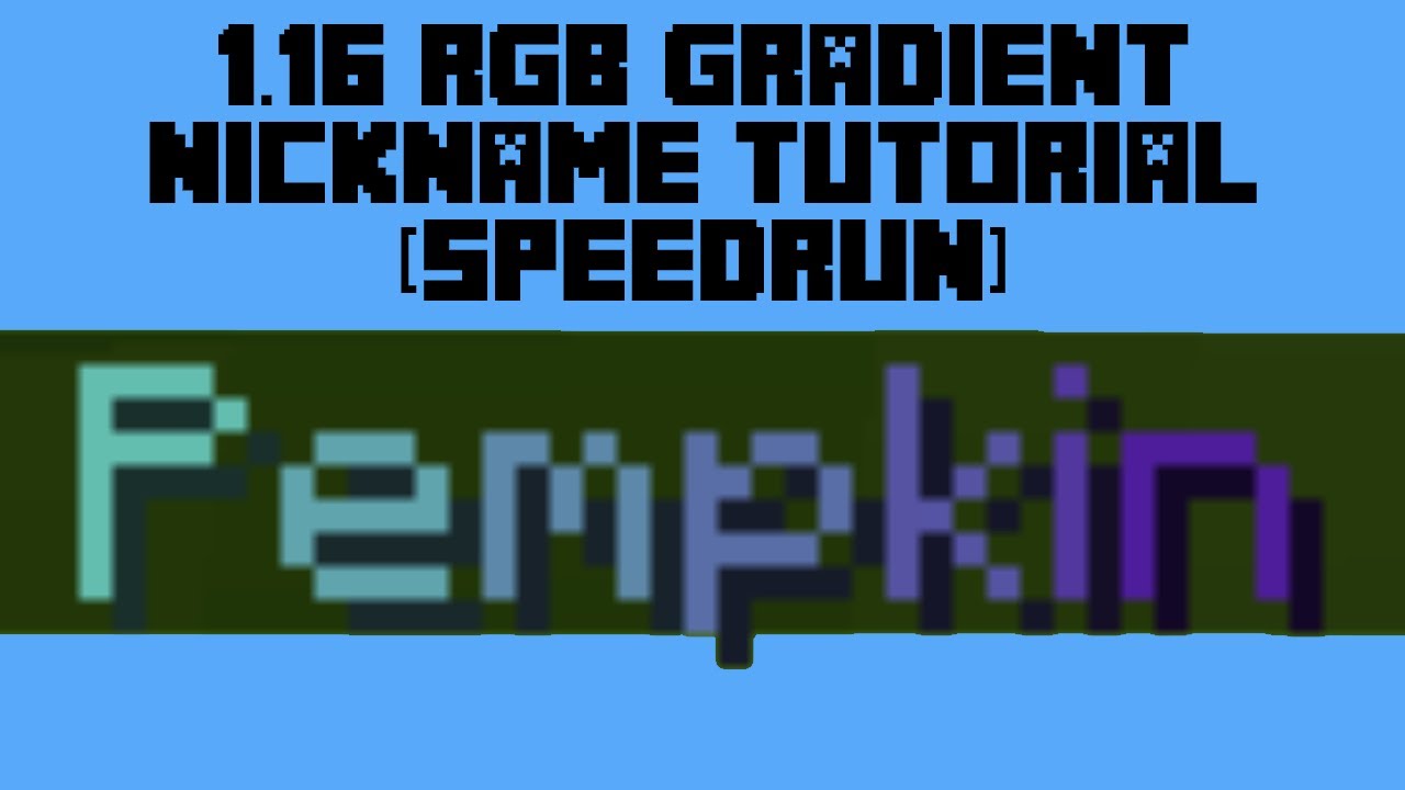 Minecraft 1 16 RGB Gradient Nickname Tutorial Speedrun Updated Video minecraft-1-16-rgb-gradient-nickname-tutorial-speedrun-updated-video