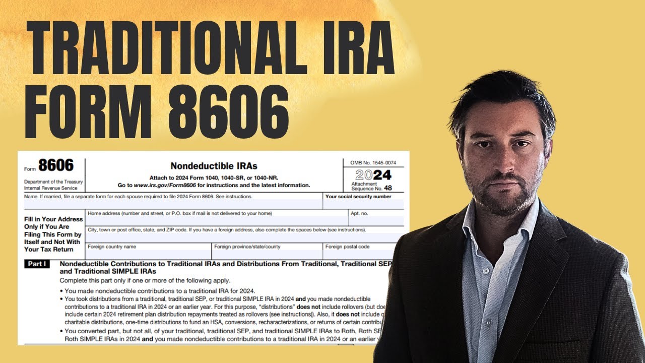 Traditional IRA Contributions for 2024 with Form 8606 - YouTube