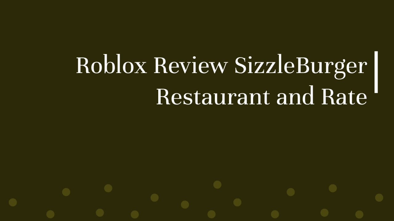 Roblox Review SizzleBurger Restaurant and Rate. - YouTube