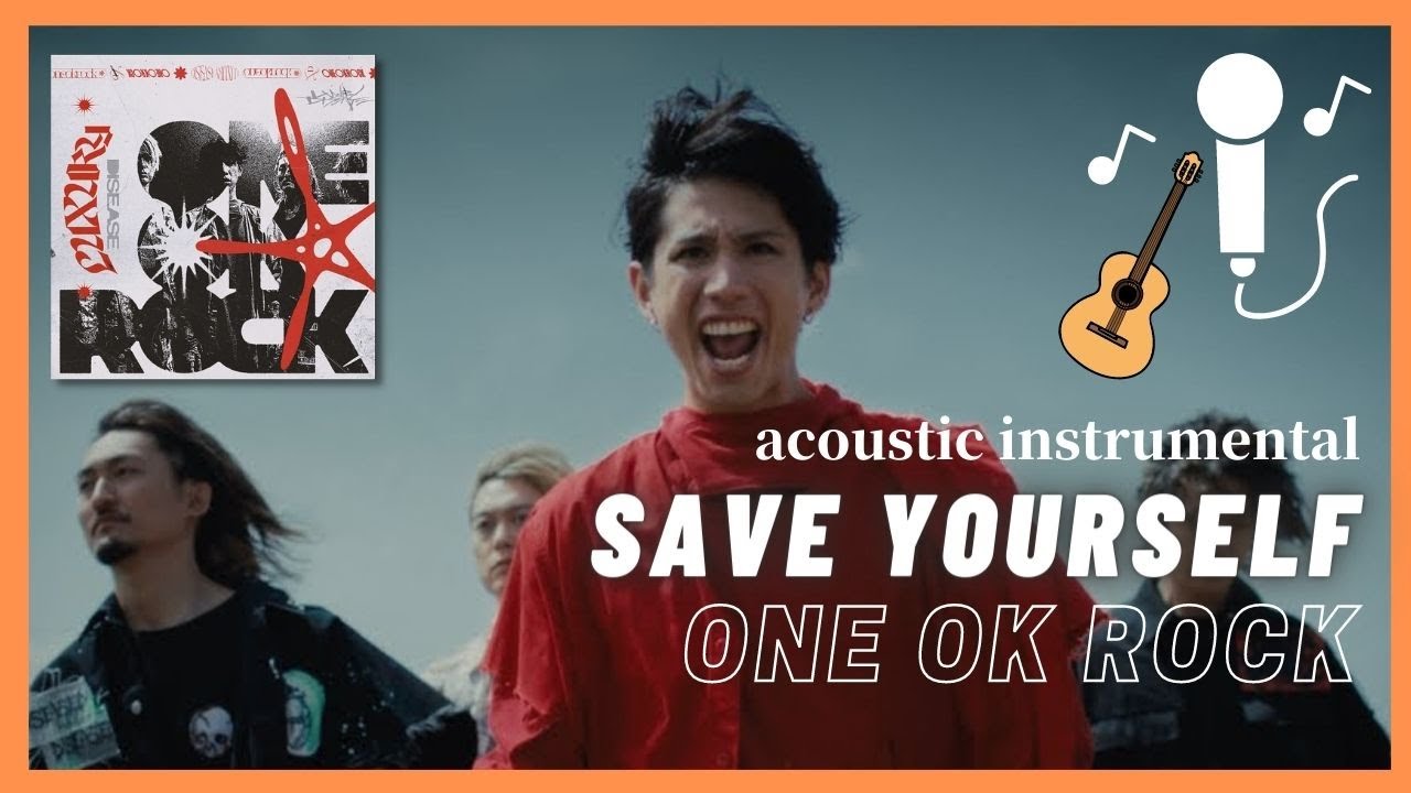 Save Yourself [ONE OK ROCK] ACOUSTIC INSTRUMENTAL (by kasa852) with ...