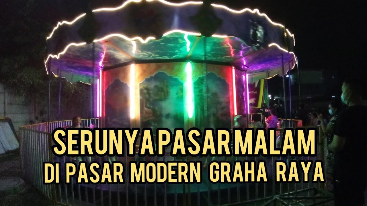 Jalan Jalan Lagi di Pasar Malam, Pasar Modern Graha Raya, Tangerang ...