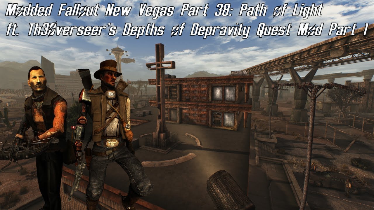 Modded Fallout New Vegas Part 38: Path of Light ft. Depths of Depravity ...