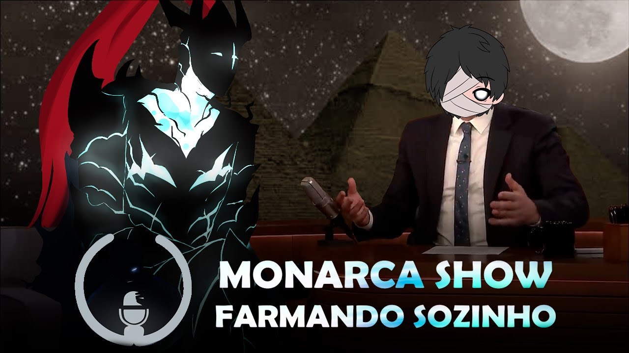 MONARCA SHOW com SOLO LEVELING - YouTube