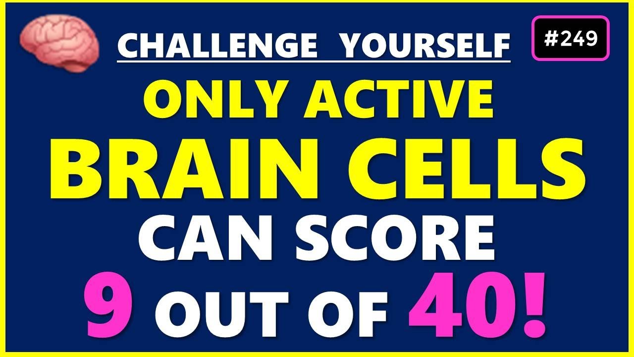 ONLY ACTIVE BRAIN CELLS CAN SCORE 9 OUT OF 40!🧠| GK Quiz #Challenge 249 ...