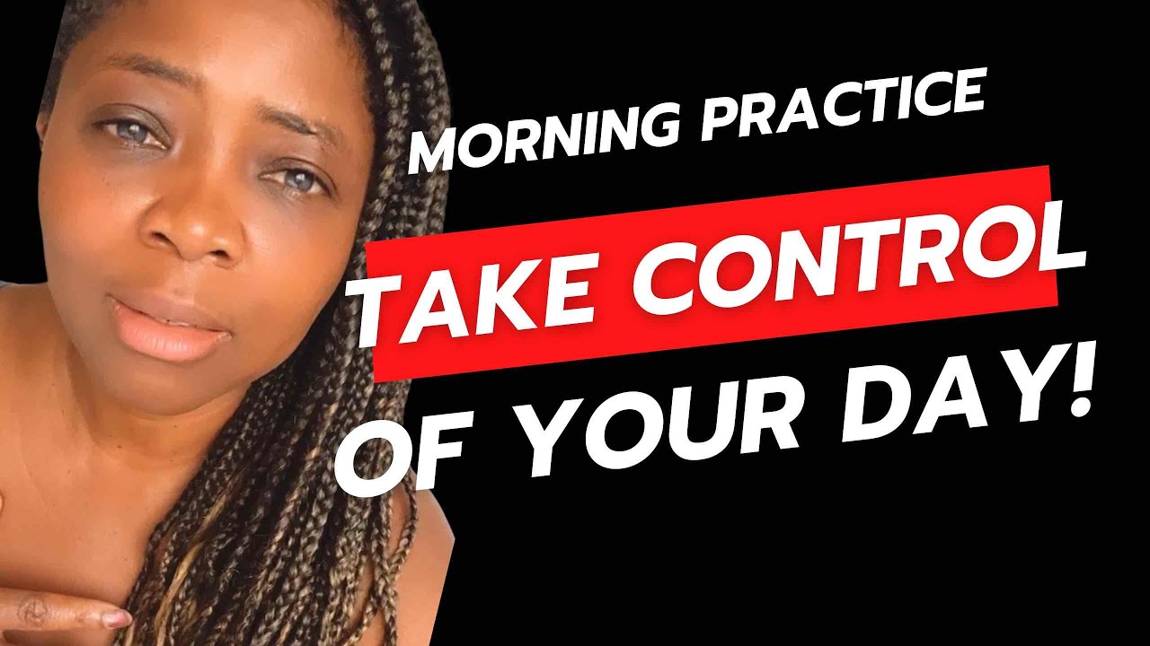 A simple morning practice to take control of your Day - YouTube