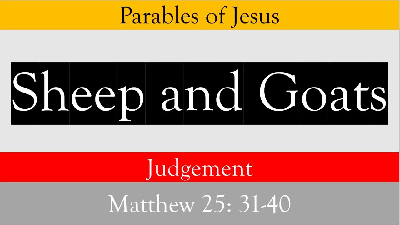 The Sheep and Goats - A Judgement Parable - YouTube