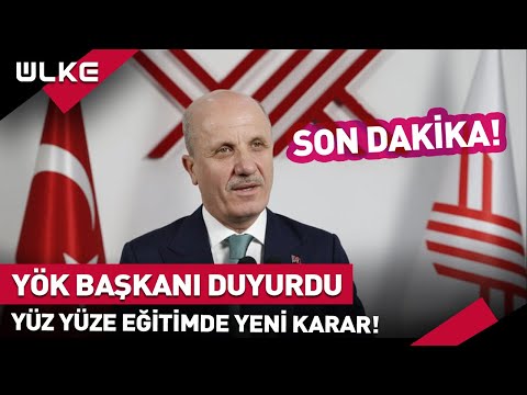 Üniversitelerde Yüz Yüze Eğitimde Yeni Karar! YÖK Başkanı Erol Özvar Duyurdu