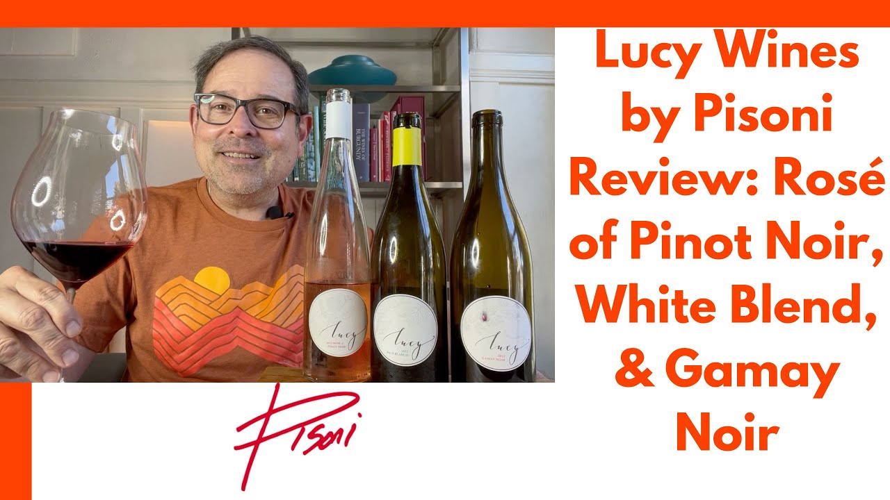 Lucy Wines by Pisoni Review: Rosé of Pinot Noir, White Blend, and Gamay ...