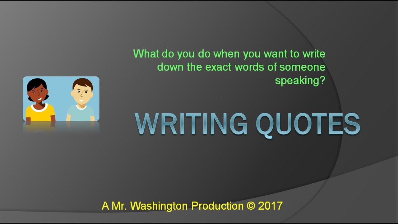 Notes on Writing Quotes and Using Quotation Marks - YouTube