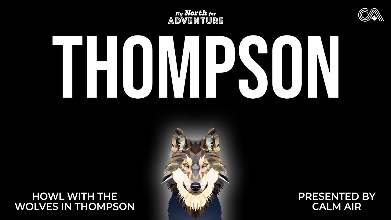 Howl with the Wolves in Thompson (Presented by Calm Air) - YouTube