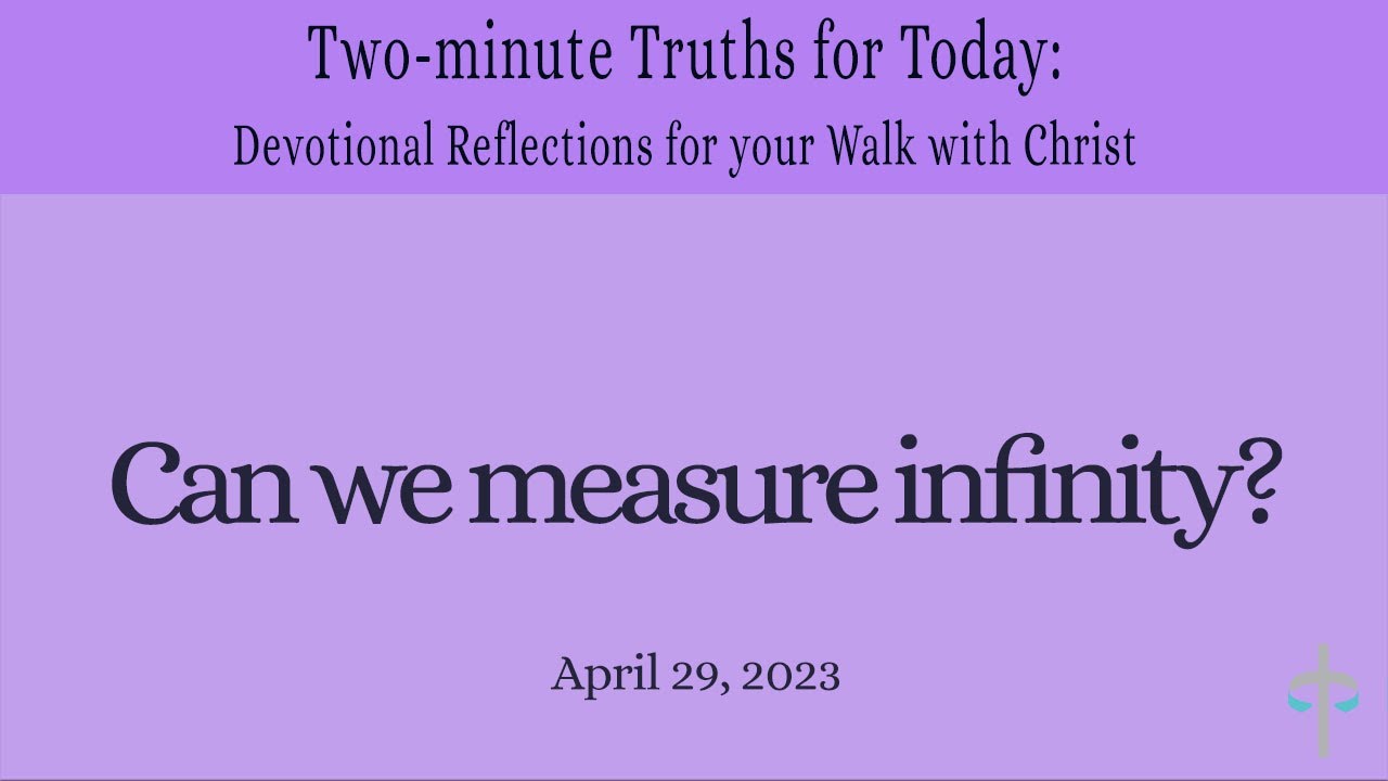 Can we measure infinity? (Two-minute Truths for Today, devotional ...
