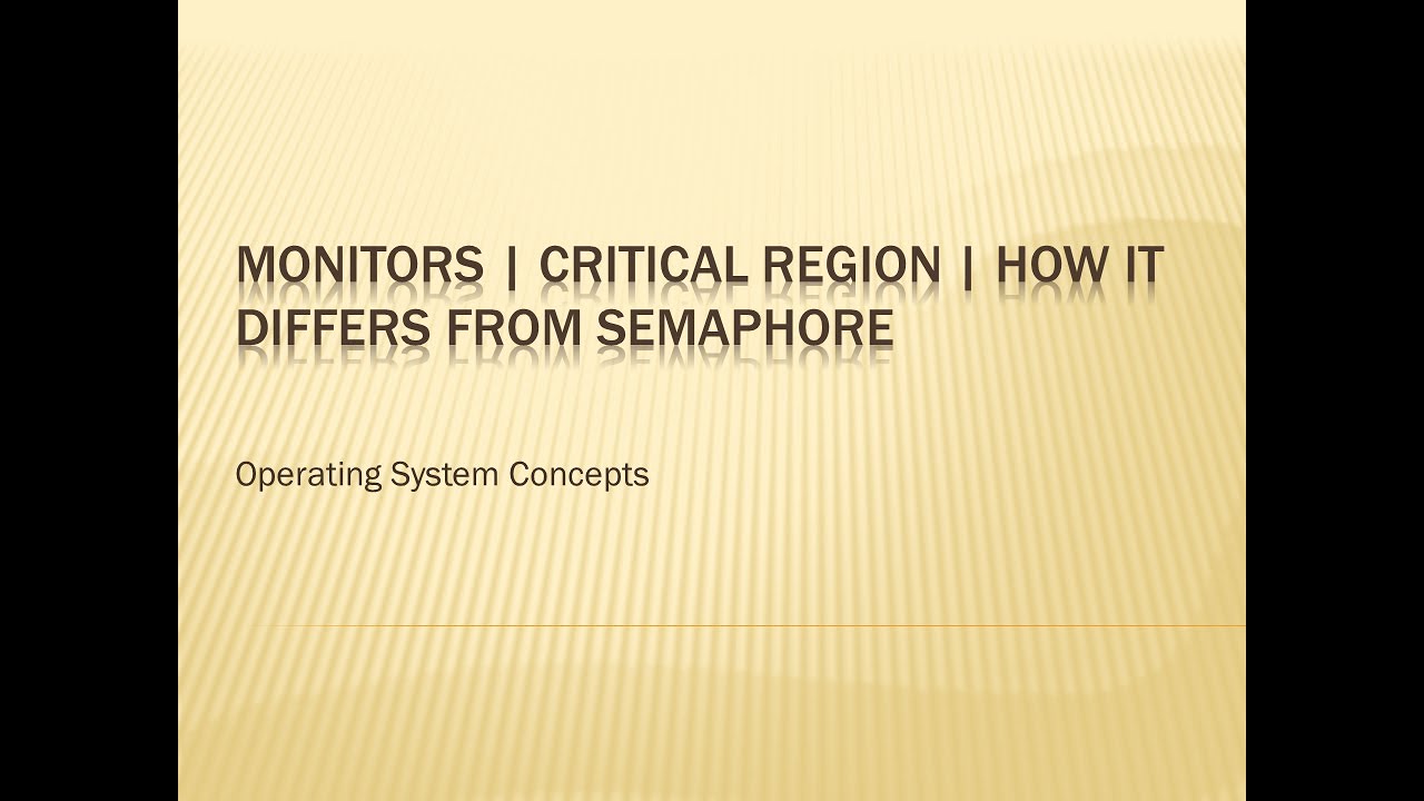 Monitors | Critical Region | How it Differs From Semaphore | Operating ...