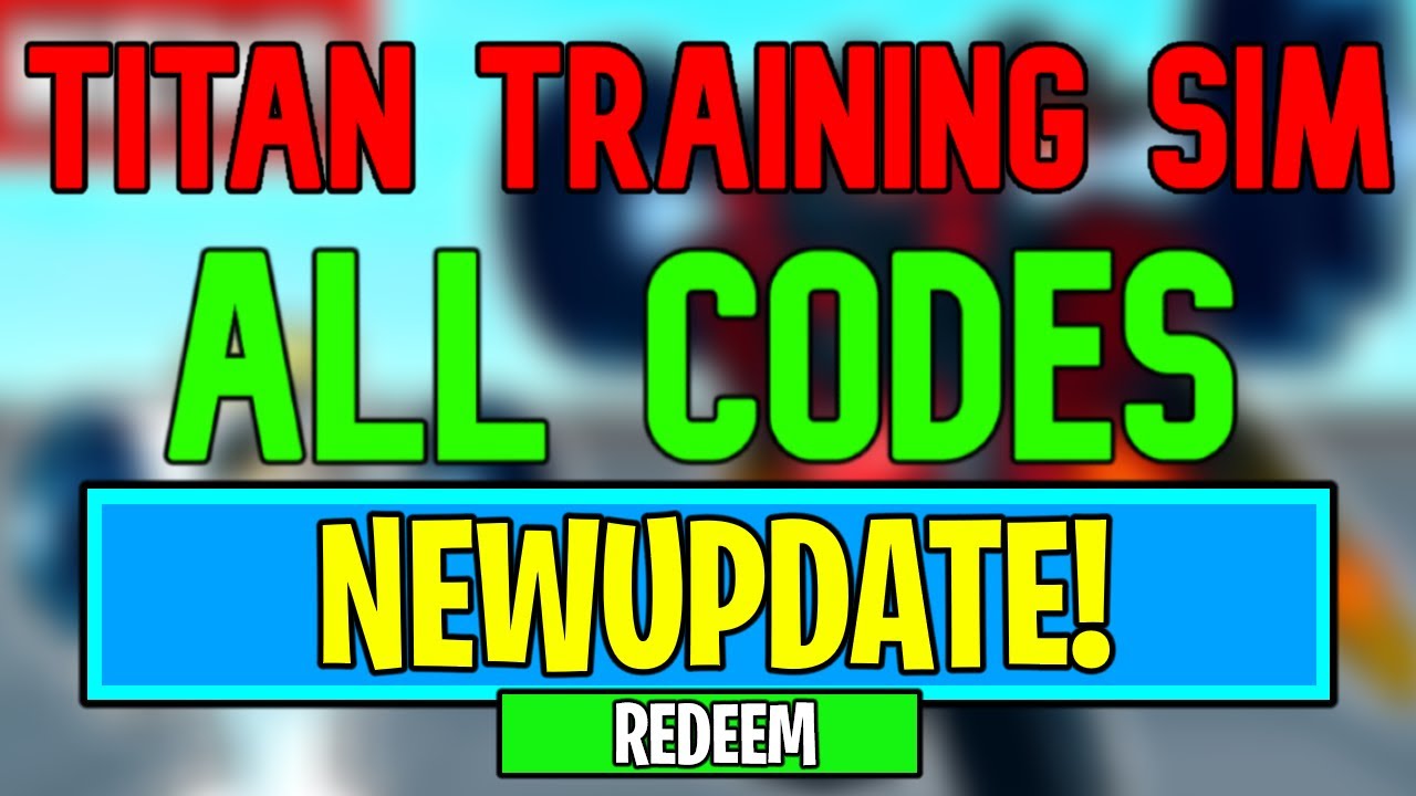 New Titan Training Simulator Codes | Roblox Titan Training Simulator ...