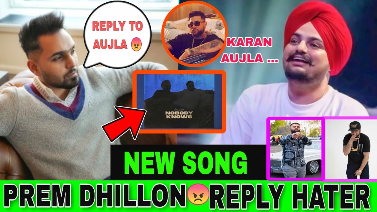 Prem Dhillon Reply To Karan Aujla • Nobody knows • Prem Dhillon Reply To Sidhu Moosewala •Tech ...