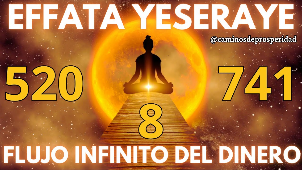 🌟CÓDIGOS SAGRADOS 520 741 8 - MANIFIESTE LA PROSPERIDAD CON EFFATA💰PARA ...
