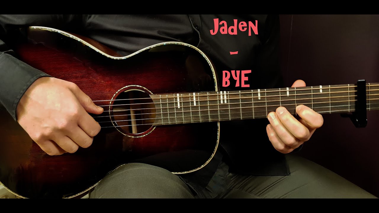 How to play JADEN - BYE Acoustic Guitar Lesson - Tutorial - YouTube