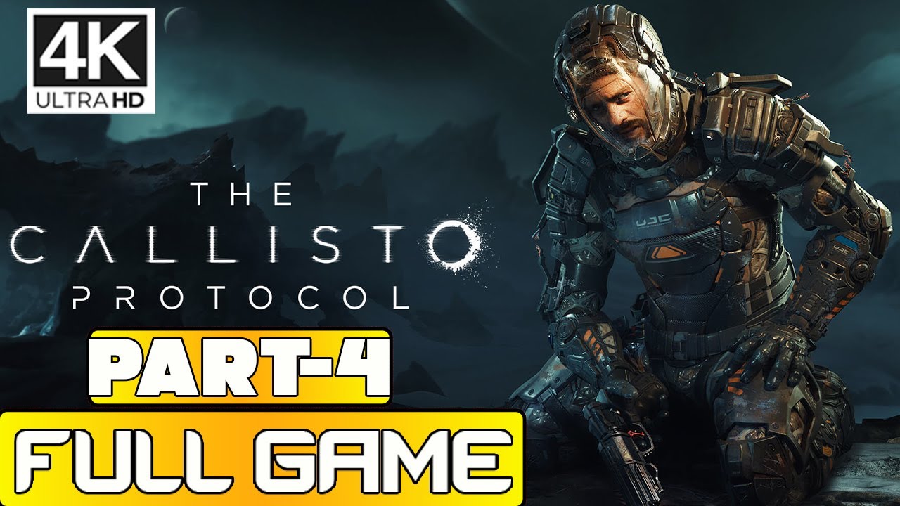 THE CALLISTO PROTOCOL FULL GAME WALKTHROUGH -Part 4 (4K Max Settings ...