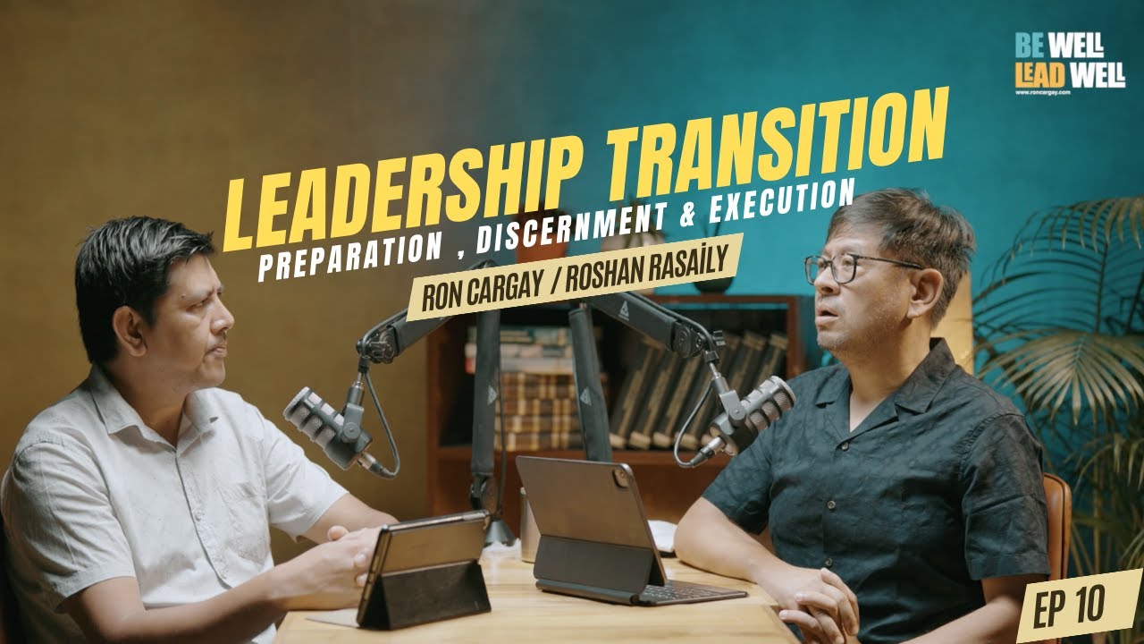 Ep 10 || LEADERSHIP TRANSITION:PREPARATION, DISCERNMENT & EXECUTION ...