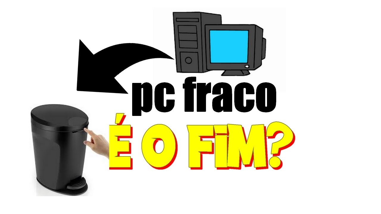 quais as configuraçoes de um pc fraco? - YouTube