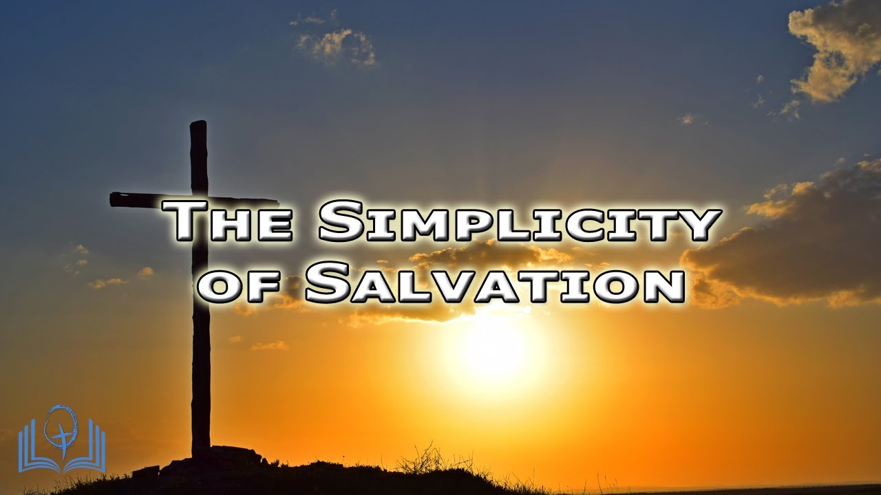 The Simplicity of Salvation - John 5:24 - Bro Phil Hyland - YouTube